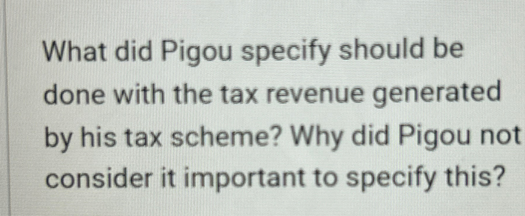 Solved What did Pigou specify should be done with the tax | Chegg.com