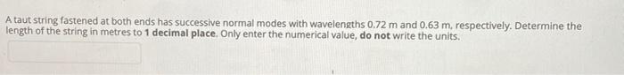 Solved A taut string fastened at both ends has successive | Chegg.com