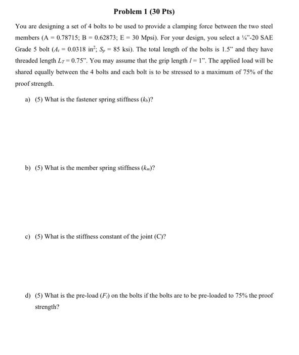 Solved Problem 1 (30 Pts) You are designing a set of 4 bolts | Chegg.com
