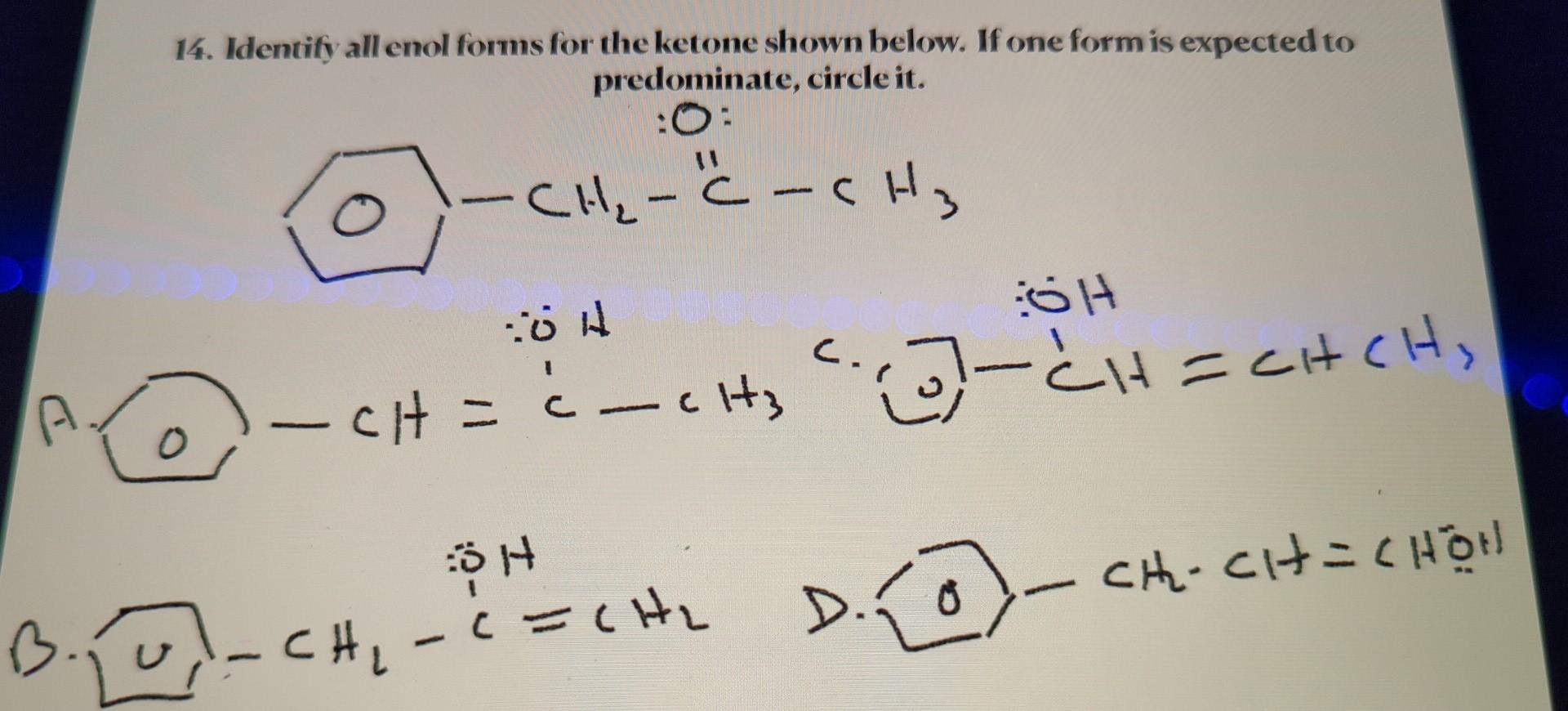 Solved 14. Identify all enol forms for the ketone shown | Chegg.com