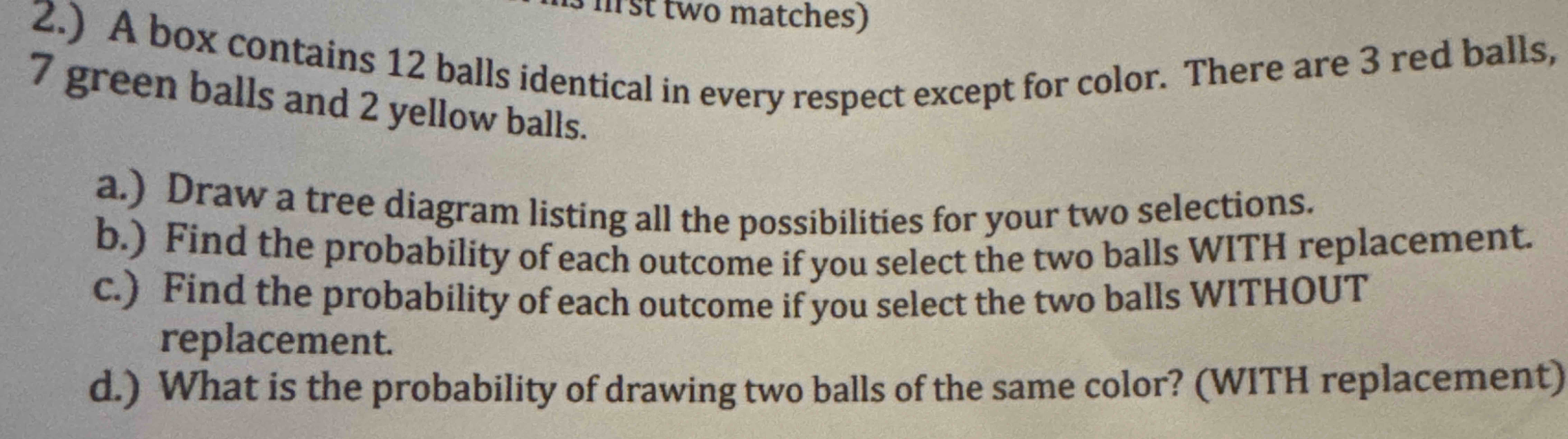 Solved 2.) ﻿A box contains 12 ﻿balls identical in every | Chegg.com