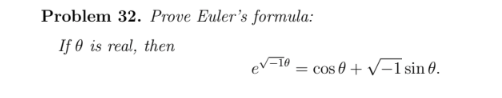 Solved Problem 32. Prove Euler's formula: If θ is real, then | Chegg.com