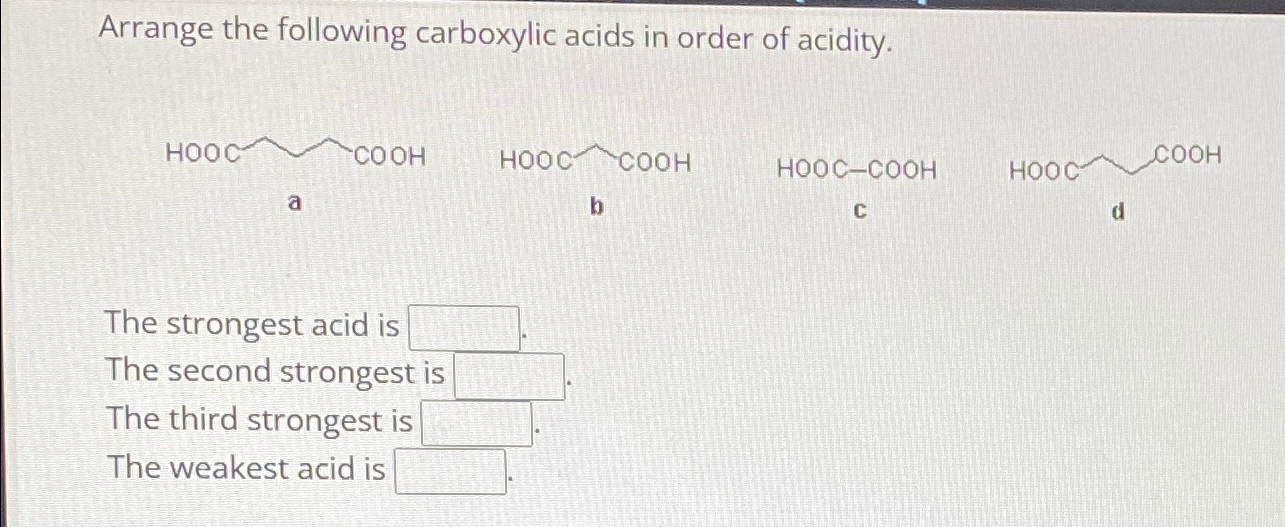 Solved Arrange the following carboxylic acids in order of | Chegg.com