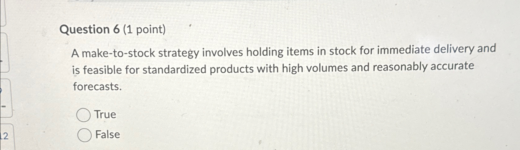Solved Question 6 (1 ﻿point)A make-to-stock strategy | Chegg.com