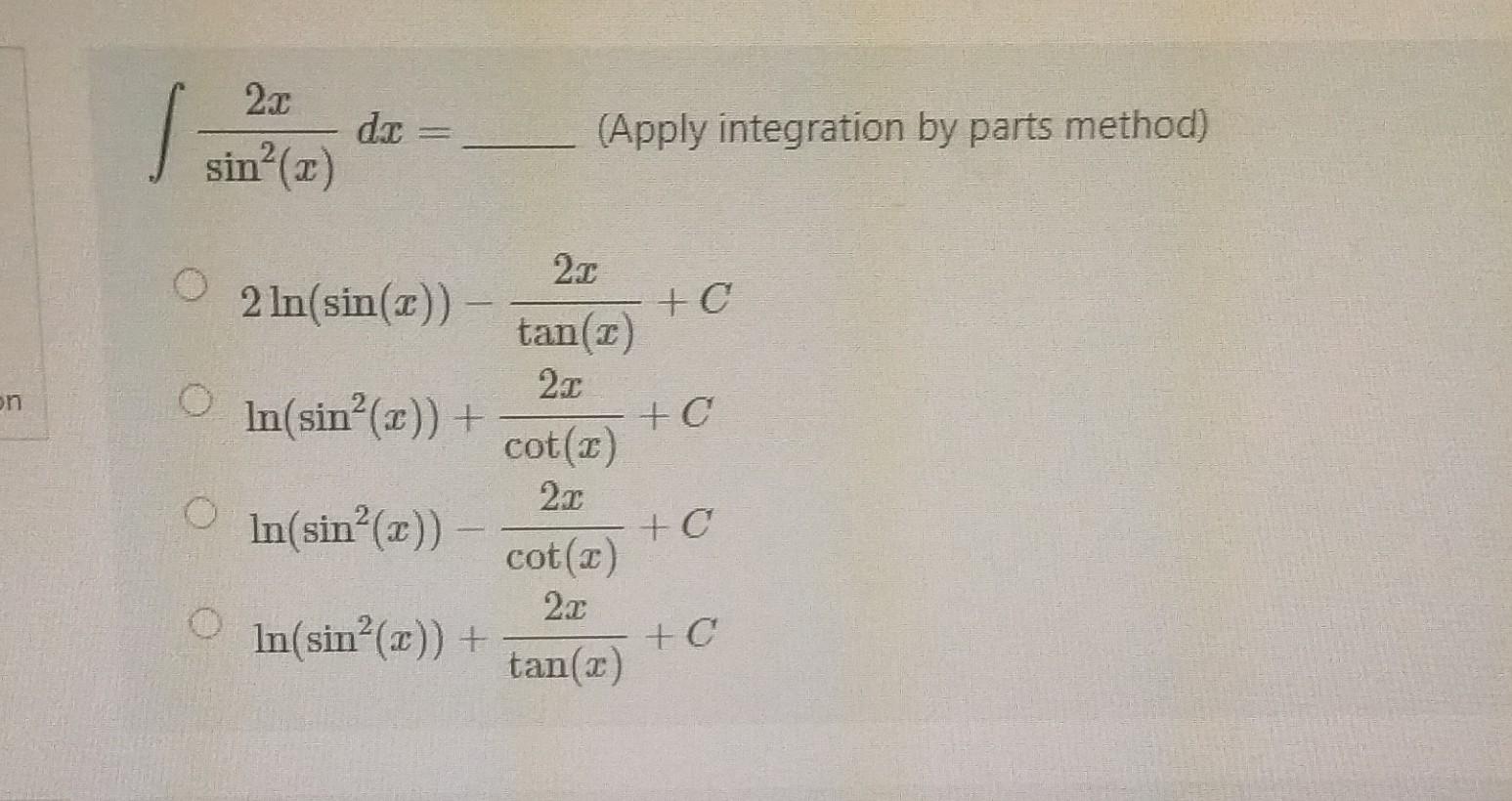 Solved ∫sin2(x)2xdx= (Apply integration by parts method) | Chegg.com