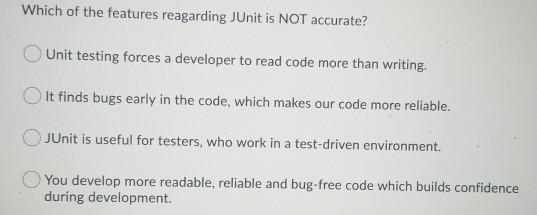 Solved Which of the features reagarding JUnit is NOT | Chegg.com