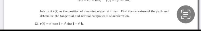 Solved r(t)=etcosti+etsintj+etkInterpret r(t) as the | Chegg.com