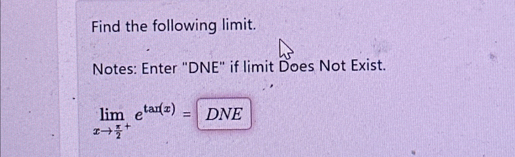 Solved Find the following limit.Notes: Enter 