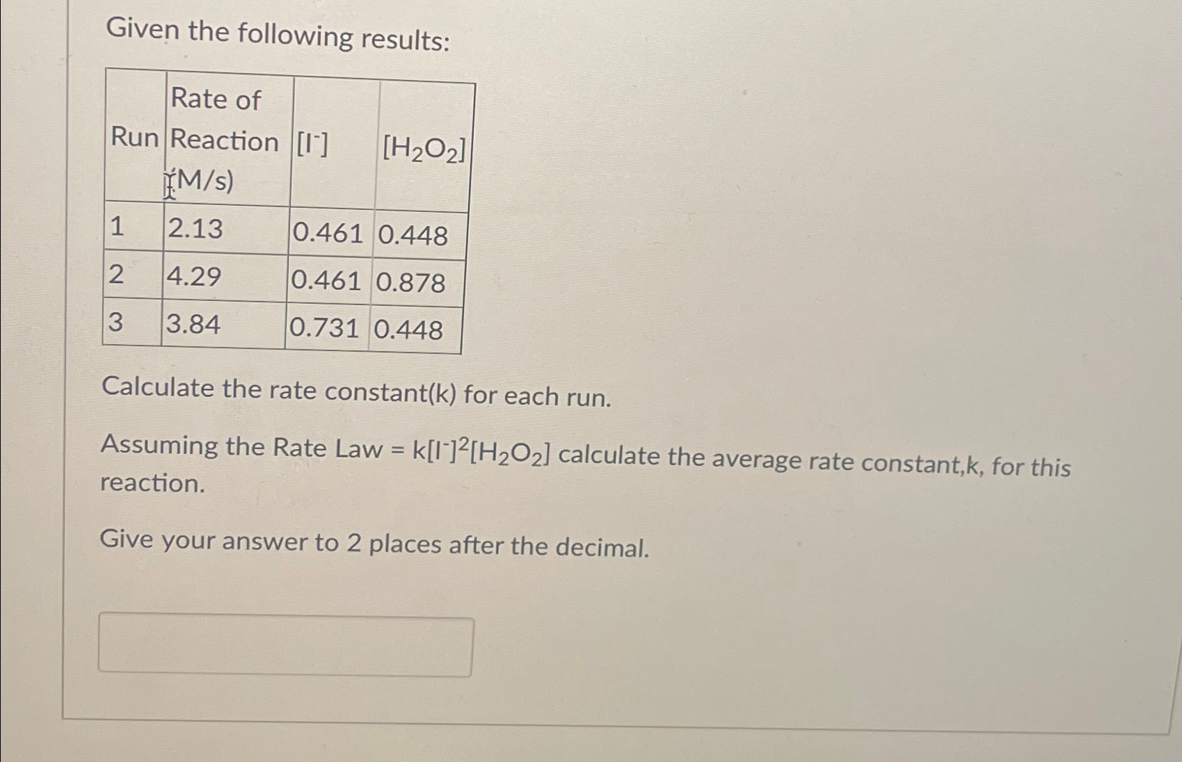 Solved Given the following results:\table[[Run,\table[[Rate | Chegg.com