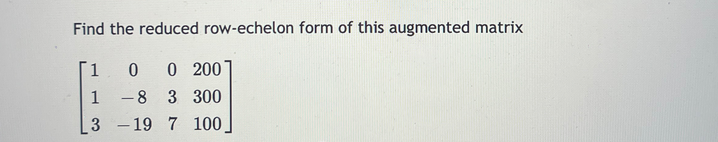 Solved Find the reduced row-echelon form of this augmented | Chegg.com