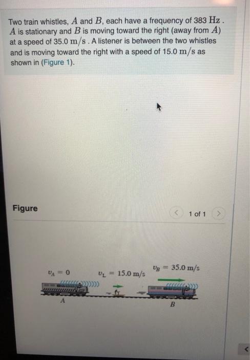 Solved Two train whistles, A and B, each have a frequency of | Chegg.com
