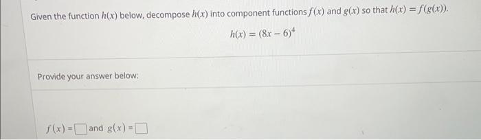 Solved Given the function h(x) below, decompose h(x) into | Chegg.com