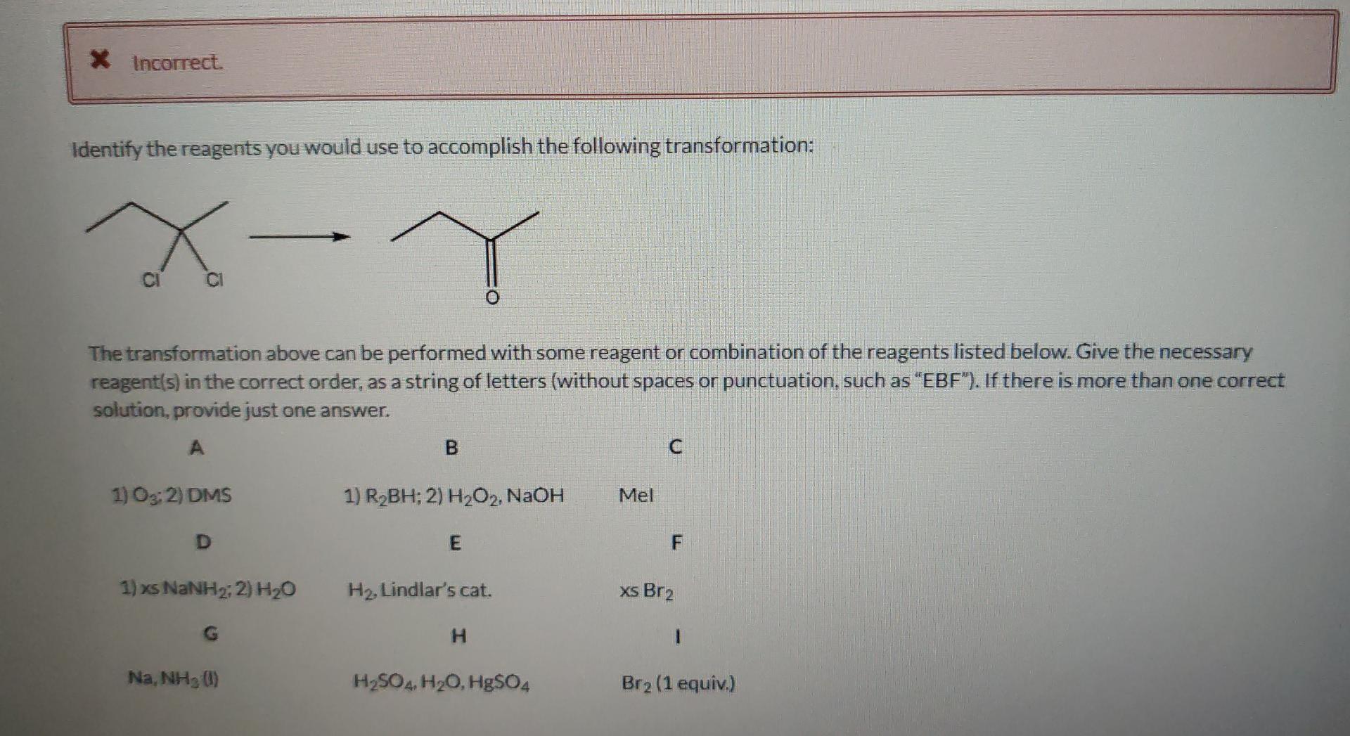 Solved * Incorrect Identify the reagents you would use to | Chegg.com