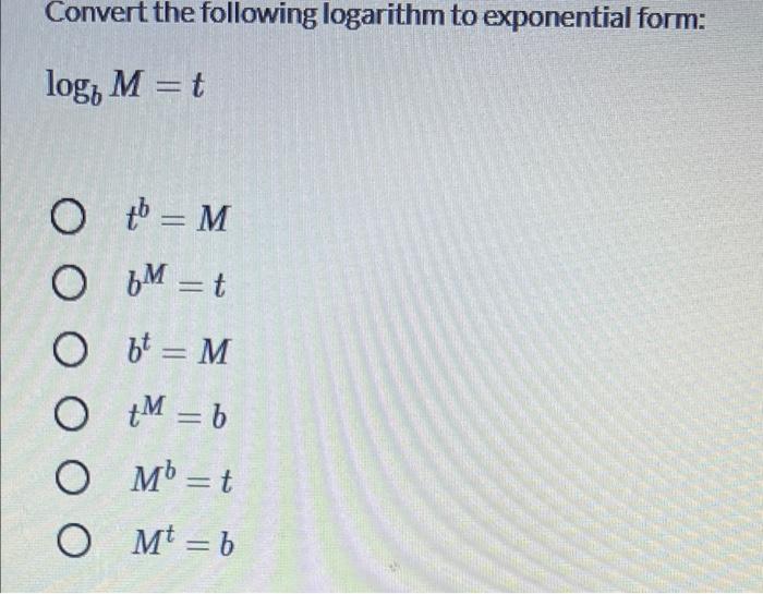 Solved Convert the following logarithm to exponential form: | Chegg.com