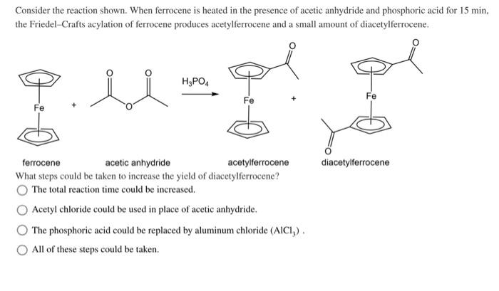 Solved Consider the reaction shown. When ferrocene is heated | Chegg.com