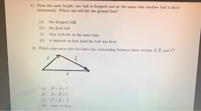 Solved 11. From the same height, one ball is dropped and at | Chegg.com
