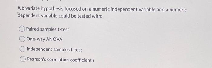 Solved A bivariate hypothesis focused on a numeric | Chegg.com