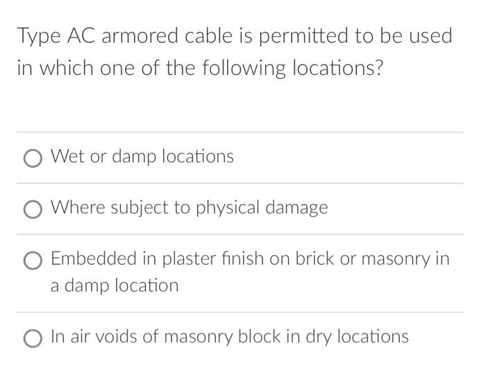 Solved Type AC armored cable is permitted to be used in | Chegg.com