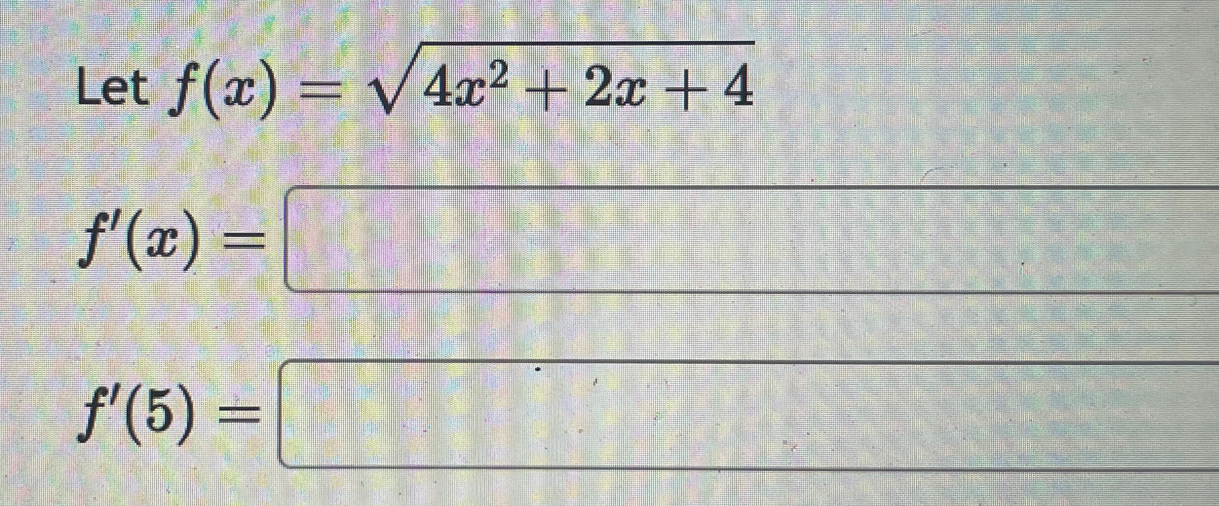 Solved Let f(x)=4x2+2x+42f'(x)=f'(5)= | Chegg.com