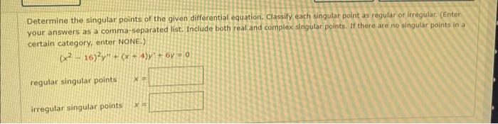 Solved Determine the singular points of the given | Chegg.com