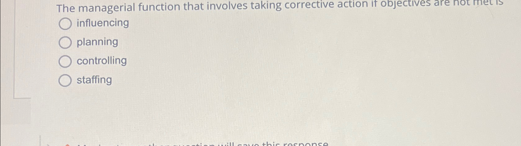 Solved The managerial function that involves taking | Chegg.com