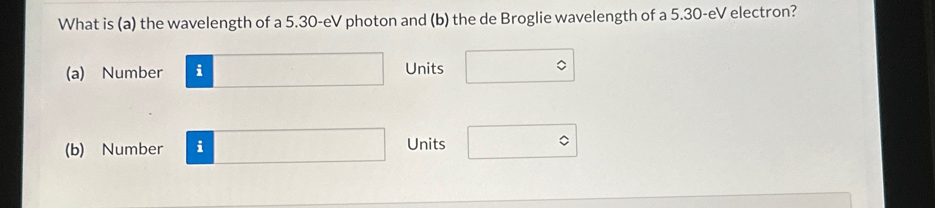 Solved What is (a) ﻿the wavelength of a 5.30-eV photon and | Chegg.com