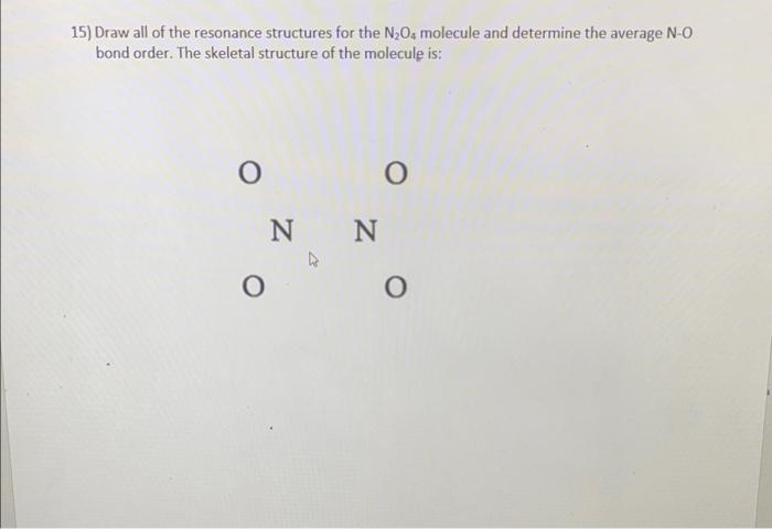 Solved 15) Draw all of the resonance structures for the N2O | Chegg.com