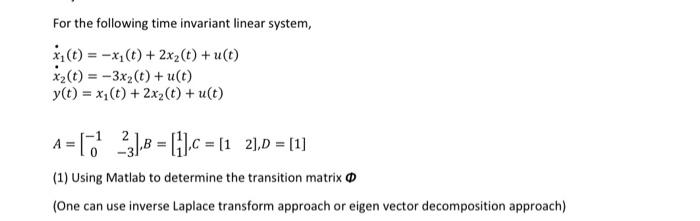 Solved For the following time invariant linear system, | Chegg.com