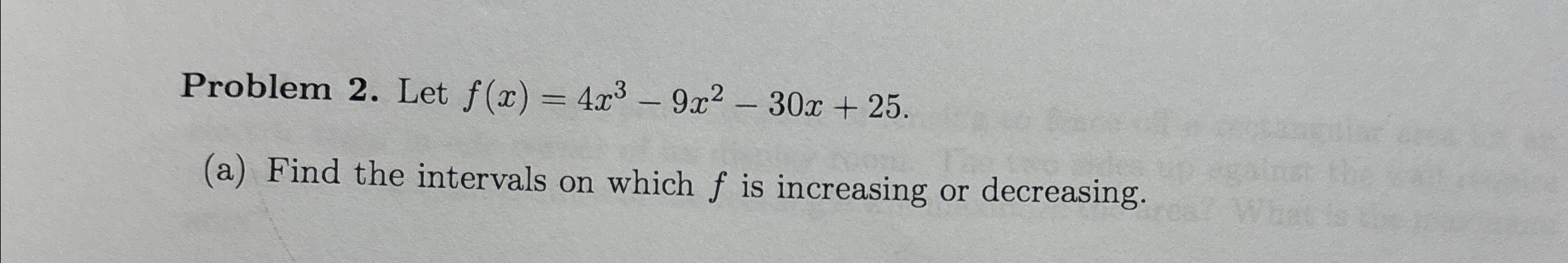 Solved Problem 2. ﻿Let f(x)=4x3-9x2-30x+25.(a) ﻿Find the | Chegg.com