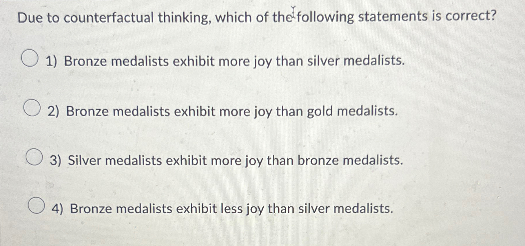 Solved Due to counterfactual thinking, which of the | Chegg.com