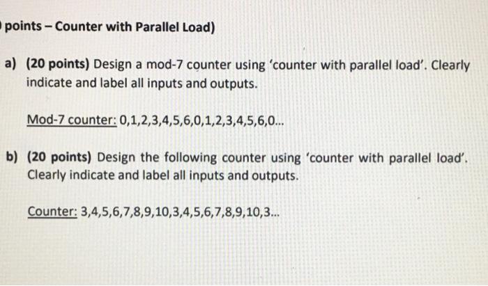 Solved points - Counter with Parallel Load) a) (20 points) | Chegg.com