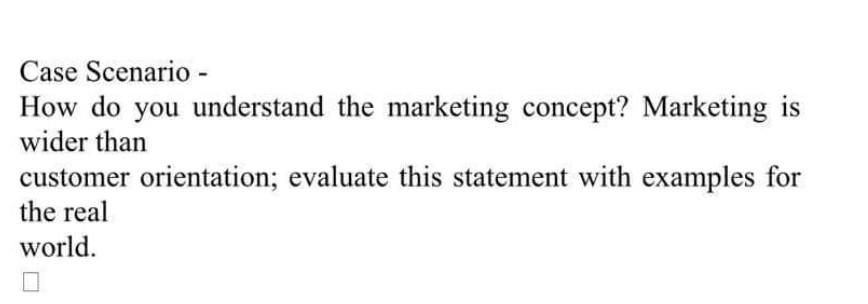 Solved Case Scenario - How do you understand the marketing | Chegg.com