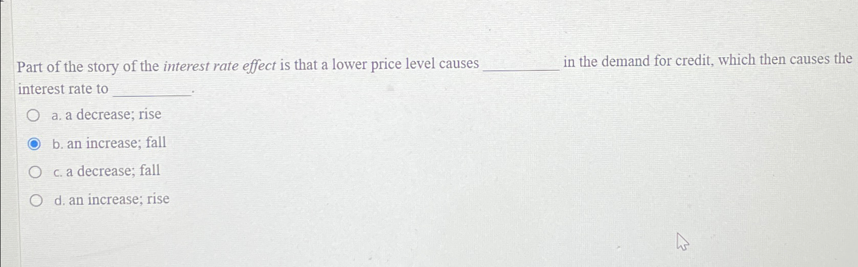 Solved Part of the story of the interest rate effect is that | Chegg.com