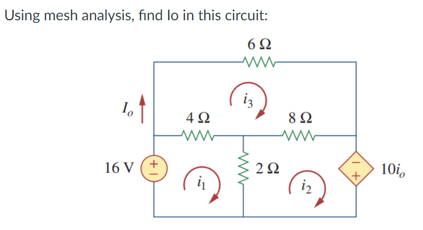Solved Using mesh analysis, find lo in this circuit: | Chegg.com