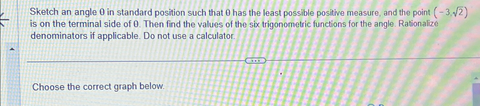 Solved Sketch an angle θ ﻿in standard position such that θ | Chegg.com
