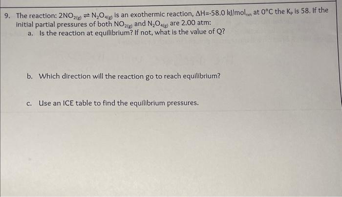 Solved 9. The reaction: 2NO2(g)⇌N2O4( g) is an exothermic | Chegg.com