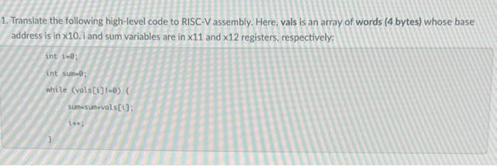 Solved 1. Translate the following high-level code to RISC-V | Chegg.com