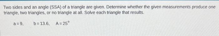 Solved Two sides and an angle (SSA) of a triangle are given. | Chegg.com
