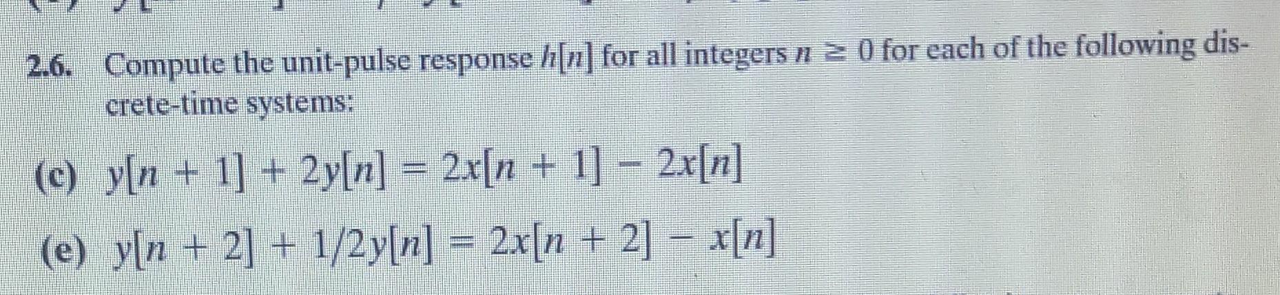 Solved 2.6. Compute the unit-pulse response h[n] for all | Chegg.com