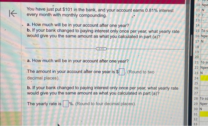 Solved You have just put $101 in the bank, and your account | Chegg.com