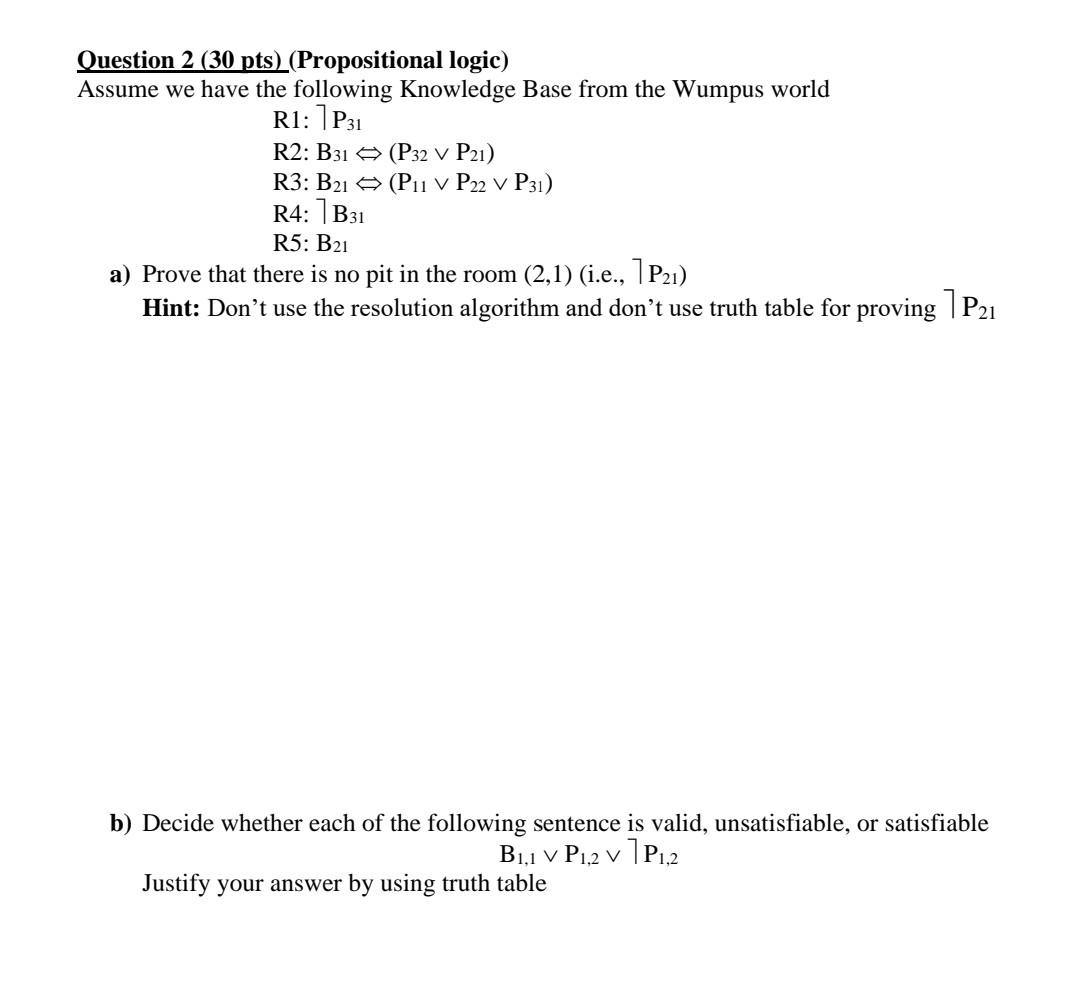 Solved Question 2 (30 pts) (Propositional logic) Assume we | Chegg.com