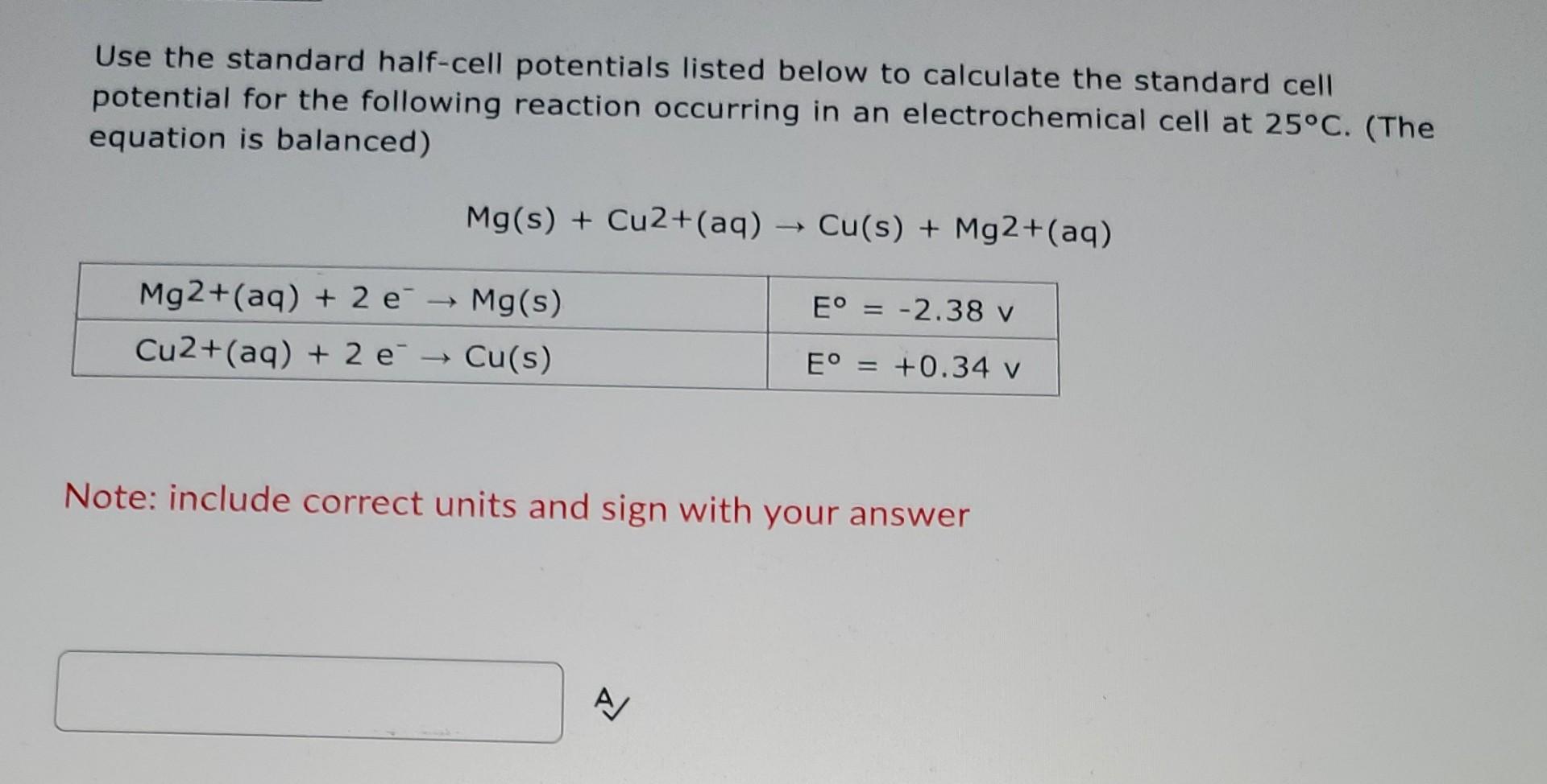 Solved Use the standard half-cell potentials listed below to | Chegg.com