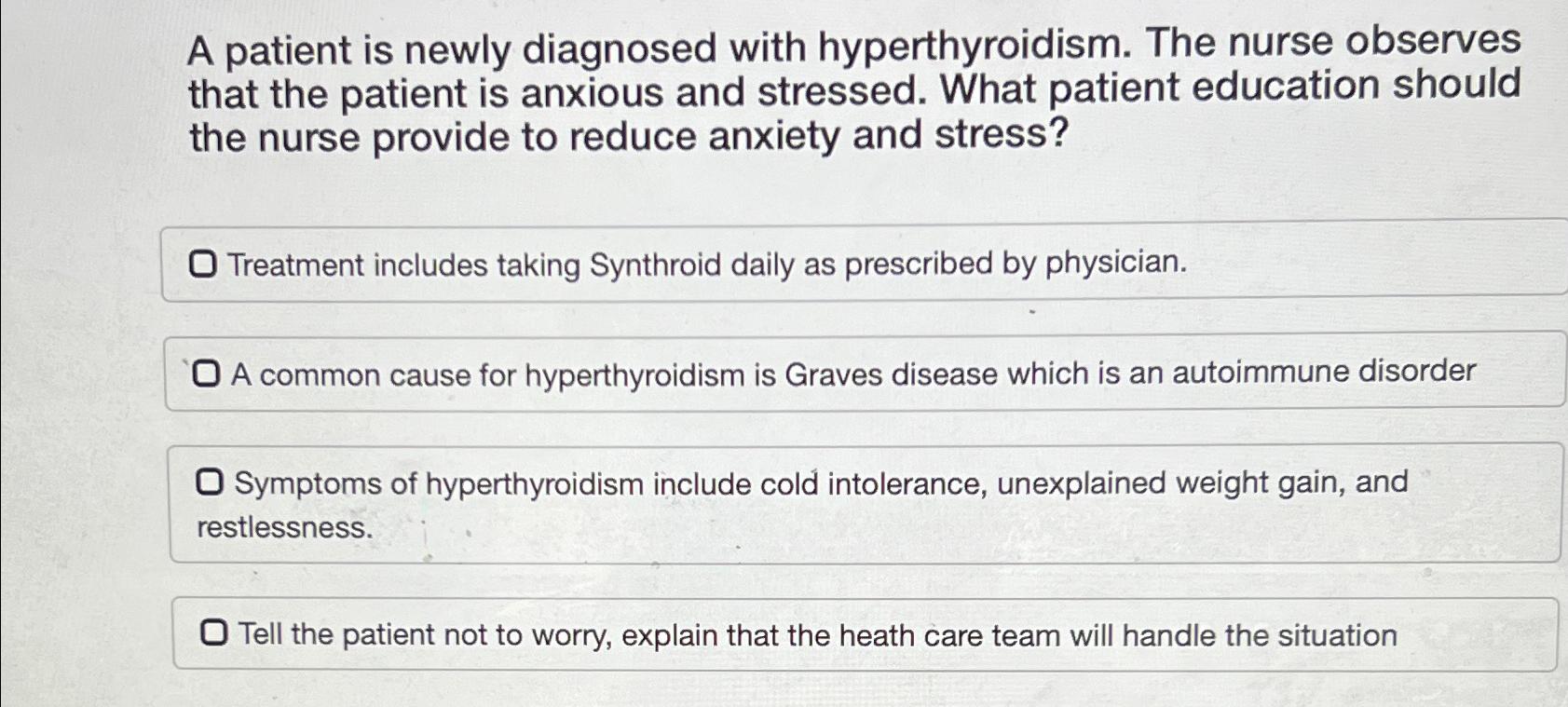 Solved A patient is newly diagnosed with hyperthyroidism. | Chegg.com