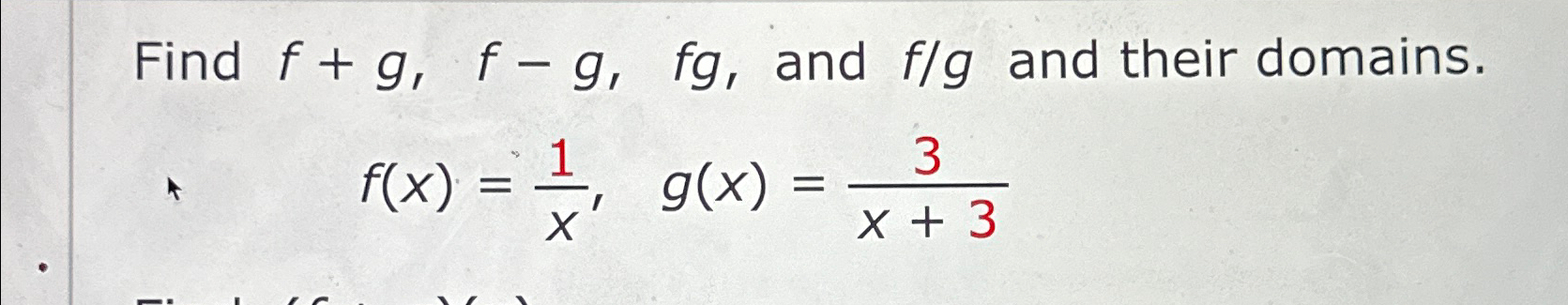 Solved Find f+g,f-g,fg, ﻿and fg ﻿and their | Chegg.com