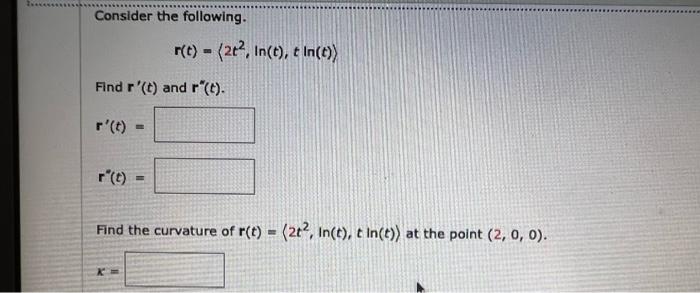 Solved Consider The Following R T 2t2 Ln T Tln T Find