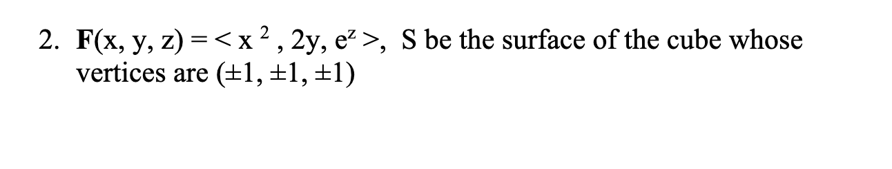Evaluate the surface integrals ∫∫ ﻿F. ﻿Nds using | Chegg.com