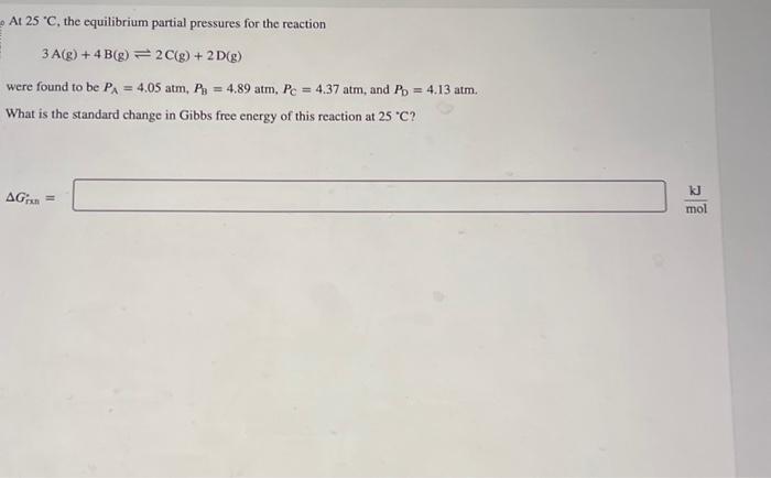 Solved At 25∘C, the equilibrium partial pressures for the | Chegg.com