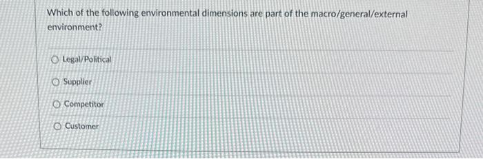 Solved Which of the following environmental dimensions are | Chegg.com