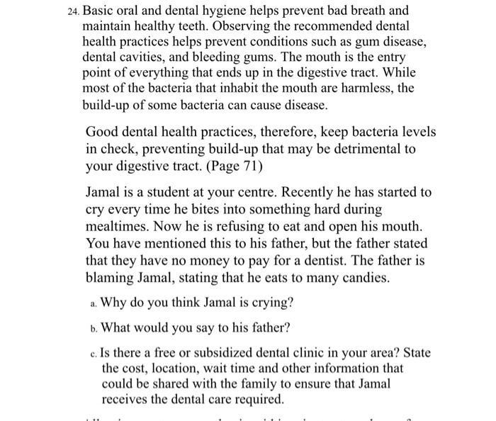 Solved 24. Basic oral and dental hygiene helps prevent bad | Chegg.com