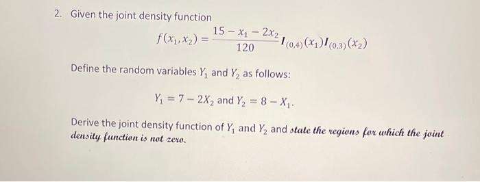 Solved 2. Given the joint density function | Chegg.com